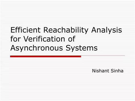 Ppt Efficient Reachability Analysis For Verification Of Asynchronous Systems Powerpoint
