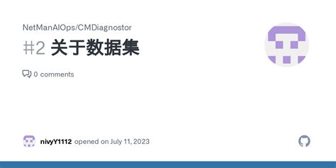 关于数据集 Issue NetManAIOps CMDiagnostor GitHub