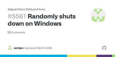 Randomly Shuts Down On Windows · Issue 5561 · Adguardteamadguardhome