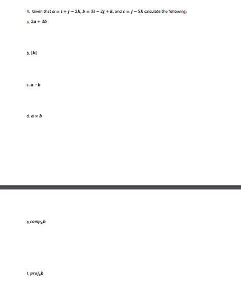 solved given that a i j 2k b 3i 2j k and c j