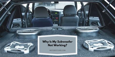 Why Is My Subwoofer Not Working