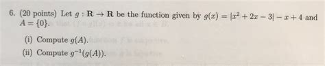 solved 6 20 points let g r → r be the function given by
