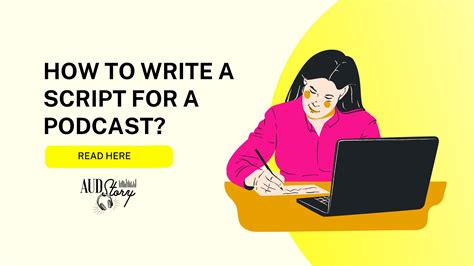 Master The Art Of Scripting Your Guide To A Captivating Podcast