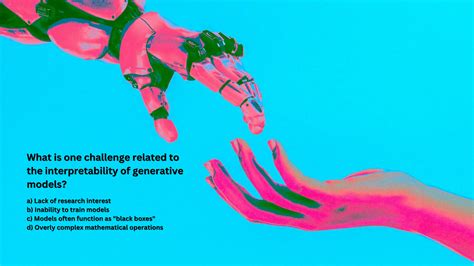 Challenge Related To The Interpretability Of Generative Models