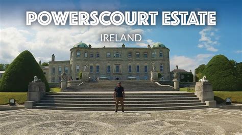 Powerscourt Estate And Gardens Ireland Youtube