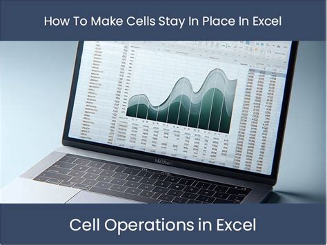 excel tutorial how to make cells stay in place in excel