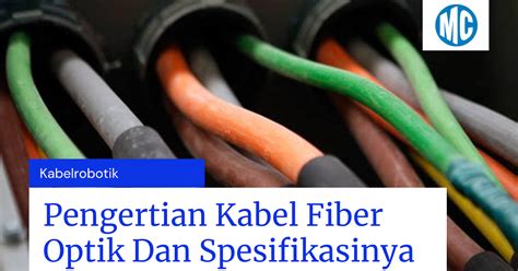 Inilah Pengertian Kabel Fiber Optik Dan Spesifikasinya Mcs Yusep Pt Mcs Yusep
