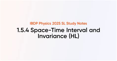 Space Time Interval And Invariance Hl 154 Ib Dp Physics 2025 Sl