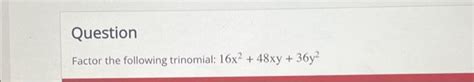 Solved Question Factor The Following Trinomial