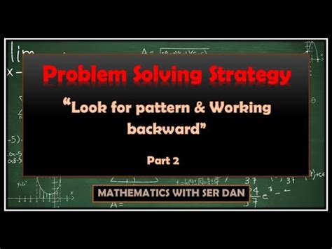 Problem Solving Strategy (Look for a pattern and working backward) Part 4 - YouTube