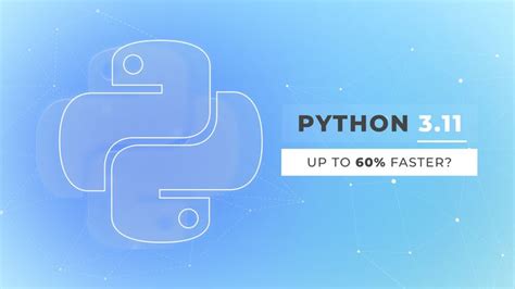 what s new in python 3 11 and why start using it