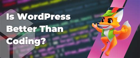 Is Wordpress Better Than Coding Html Vs Wordpress Sites