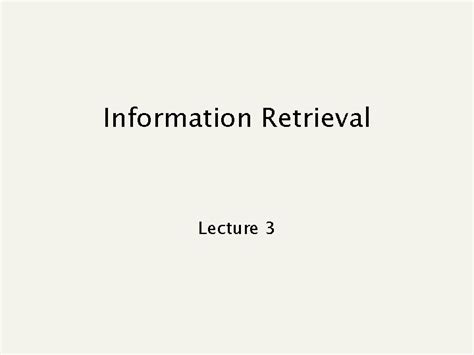 Information Retrieval Lecture 3 Recap Lecture 2 N