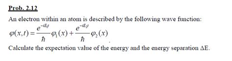 Solved Prob 2 12 An Electron Within An Atom Is Described By