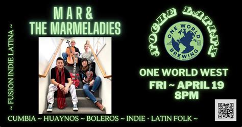 Noche Latinx With M A R And The Marmeladies At One World West One World