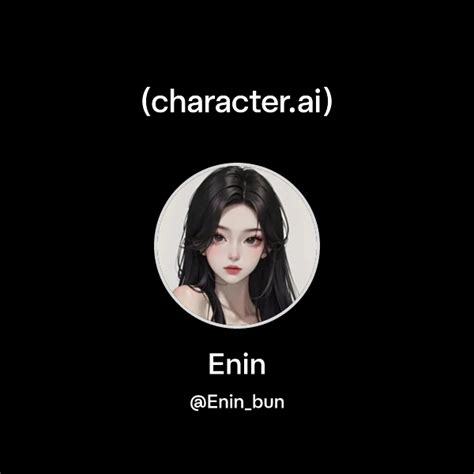 Enin Eninbun Characterai Ai Chat Reimaginedyour Words Your
