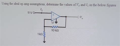Solved Using The Ideal Op Amp Assumptions Determine The