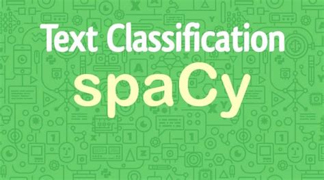 Text Classification Using Python SpaCy Machine Learning Geek