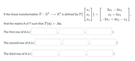 solved x1 if the linear transformation t r3 r3 is defined
