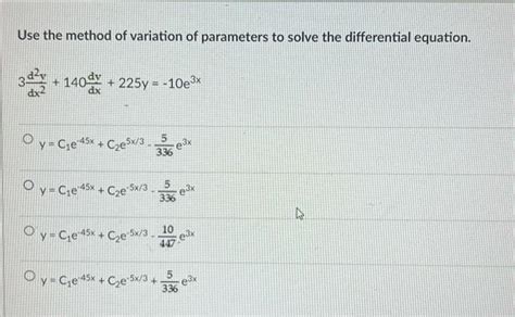 Solved Use the method of variation of parameters to solve | Chegg.com