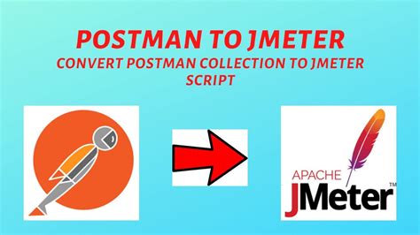postman to jmeter convert postman collection to jmeter script youtube