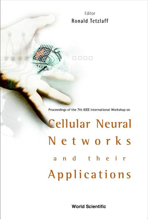 Cellular Neural Networks And Their Applications Procs Of The 7th Ieee Intl Workshop Tetzlaff
