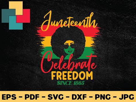 Juneteenth Celebrate Freedom Since 1865 Graphic By Creativeprosvg