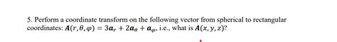 Solved Perform A Coordinate Transform On The Following Chegg