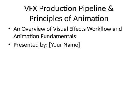Vfx Production Pipeline And Animation Principles Pptx