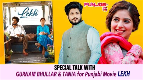 Exclusive interview with Gurnam bhullar and Tania for Punjabi movie lekh | Punjab Plus Tv - YouTube