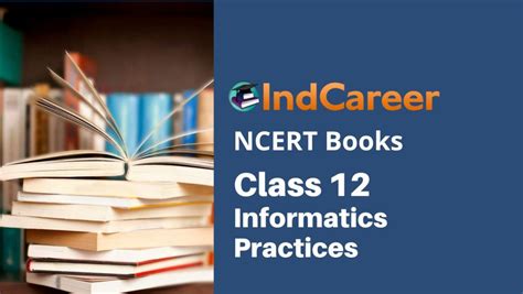 Ncert Class 12 Informatics Practices Books Indcareer Schools