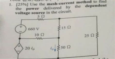 Solved Use The Mesh Current Method To Find The Power Chegg