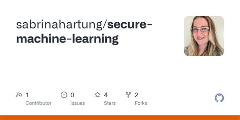 Github Sabrinagoellnersecure Machine Learning