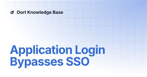 Application Login Bypasses Sso Oort Knowledge Base