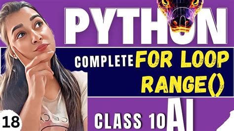 advance python what is loop complete for loop range class 10