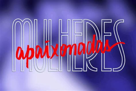 Mulheres Apaixonadas Confira O Resumo De Quinta 23112023 Adtv