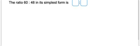 Solved The Ratio 6048 In Its Simplest Form Is Math