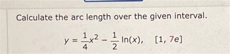 solved calculate the arc length over the given interval