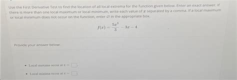 Solved Use The First Derivative Test To Find The Location Of