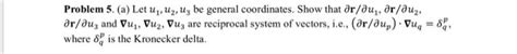solved problem 5 a let u1 u2 u3 be general coordinates