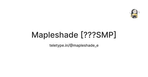 Mapleshade [smp] — Teletype