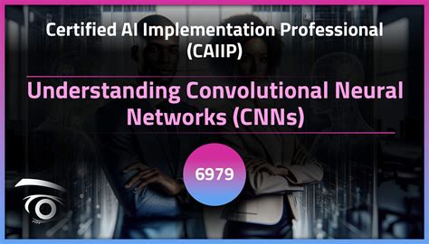 Understanding Convolutional Neural Networks Cnns Certified Ai Implementation Professional
