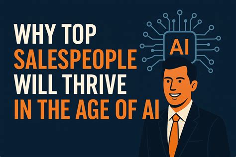 B2b Sales In The Age Of Ai Why Top Salespeople Will Thrive While The