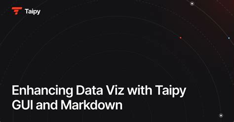 Enhancing Data Viz With Taipy Gui And Markdown