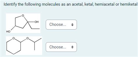 Solved Identify The Following Molecules As An Acetal Ketal