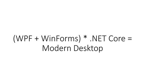 Wpf Winforms Net Core Modern Desktop Ppt