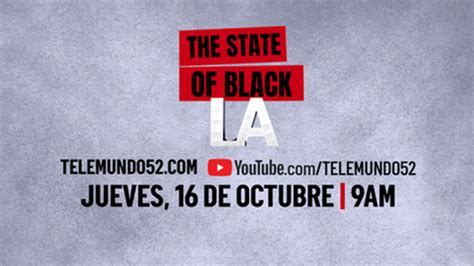 Transmisión En Vivo The State Of Black Los Ángeles Telemundo 52