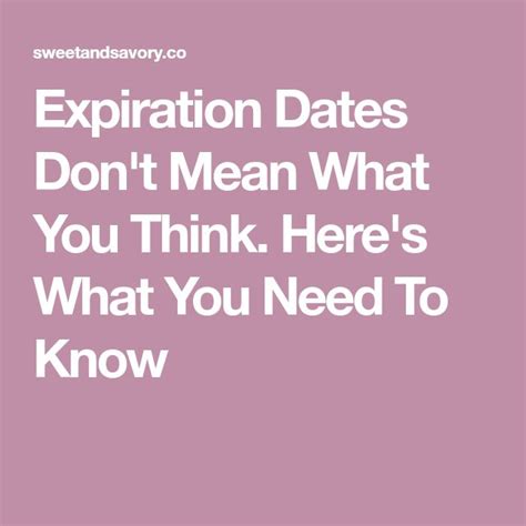 Expiration Dates Don T Mean What You Think Here S What You Need To Know Expiration Dates On