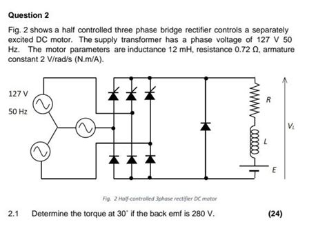 Solved Fig 2 Shows A Half Controlled Three Phase Bridge