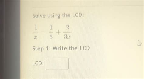Solved Solve Using The LCD X X Step Write The LCD Chegg Com